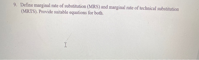 Solved 9. Define marginal rate of substitution (MRS) and | Chegg.com