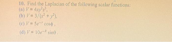 Solved 10. Find the Laplacian of the following scalar | Chegg.com