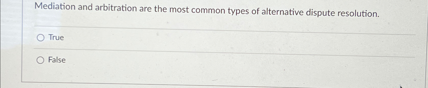 Solved Mediation and arbitration are the most common types | Chegg.com