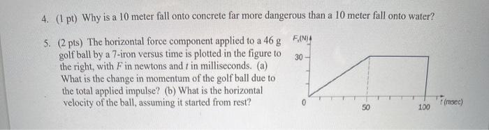 Solved 4. (1 pt) Why is a 10 meter fall onto concrete far | Chegg.com