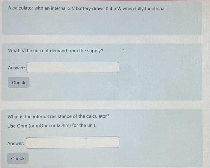 Solved A calculator with an internal 3 V battery draws 0.4 | Chegg.com
