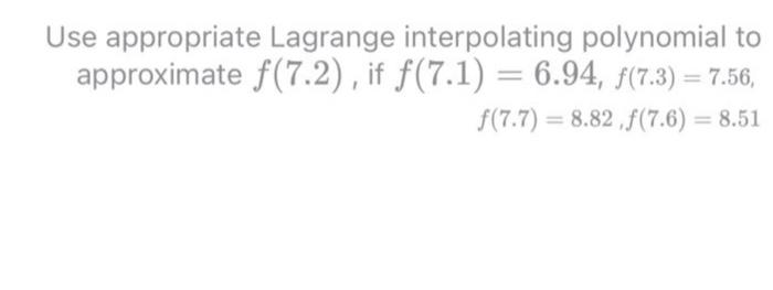 Solved Use appropriate Lagrange interpolating polynomial to | Chegg.com