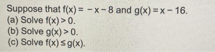 Solved Suppose that f(x) = -x-8 and g(x)=x-16. (a) Solve | Chegg.com