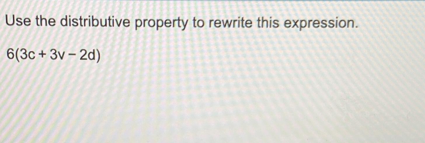 Solved Use the distributive property to rewrite this | Chegg.com