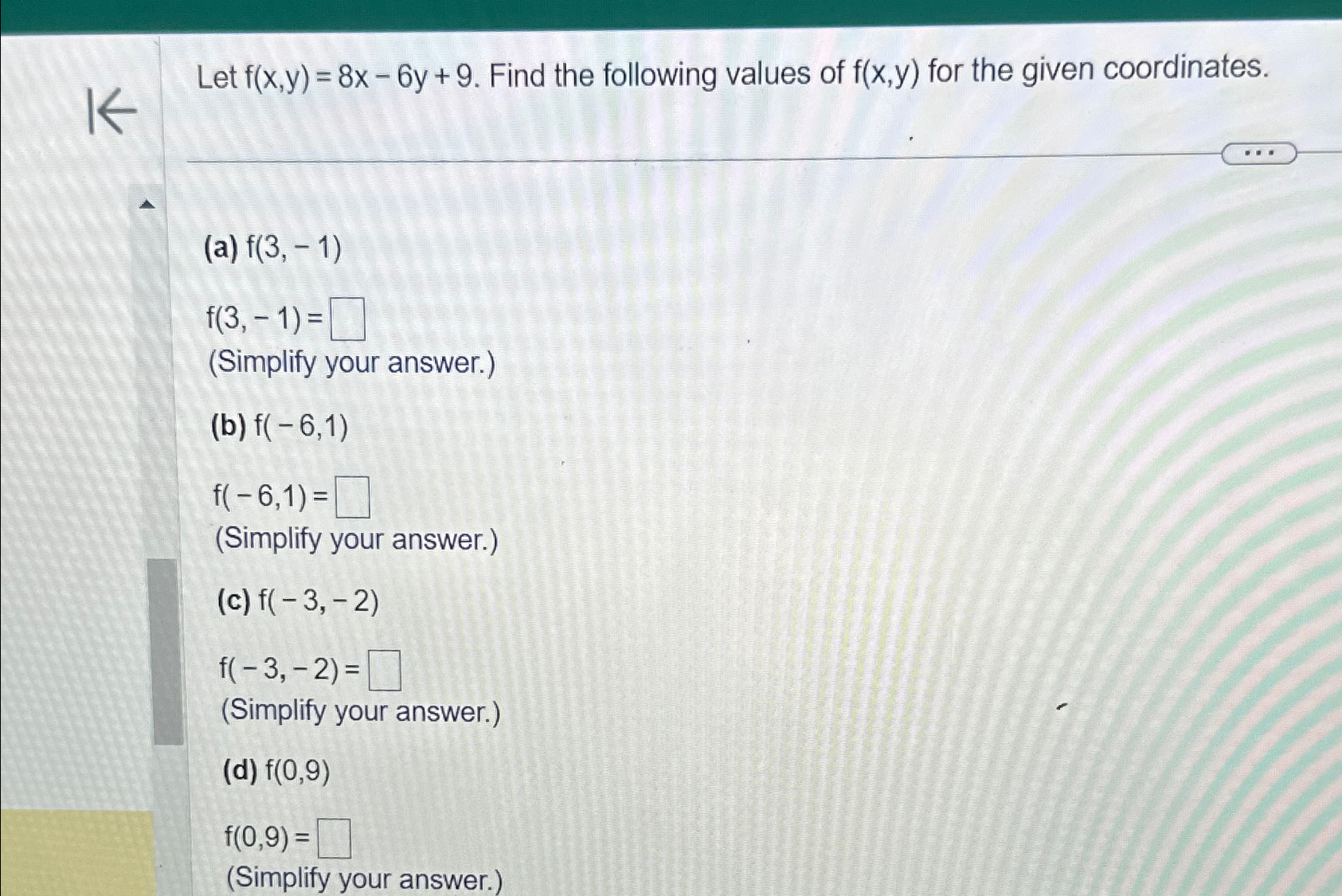 Solved Let f(x,y)=8x-6y+9. ﻿Find the following values of | Chegg.com