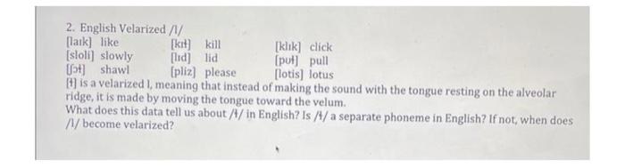 Solved 2. English Velarized // [laik] like kit kill [klik) | Chegg.com