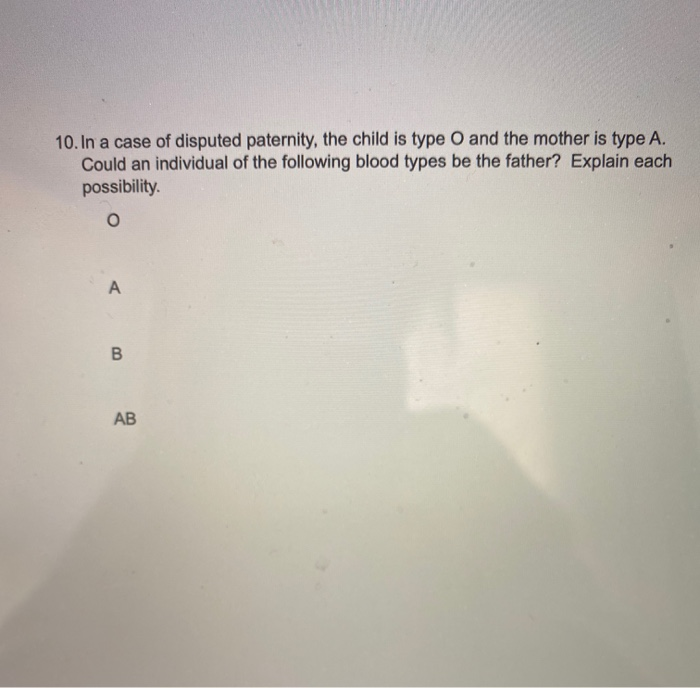 Solved 10. In a case of disputed paternity, the child is | Chegg.com
