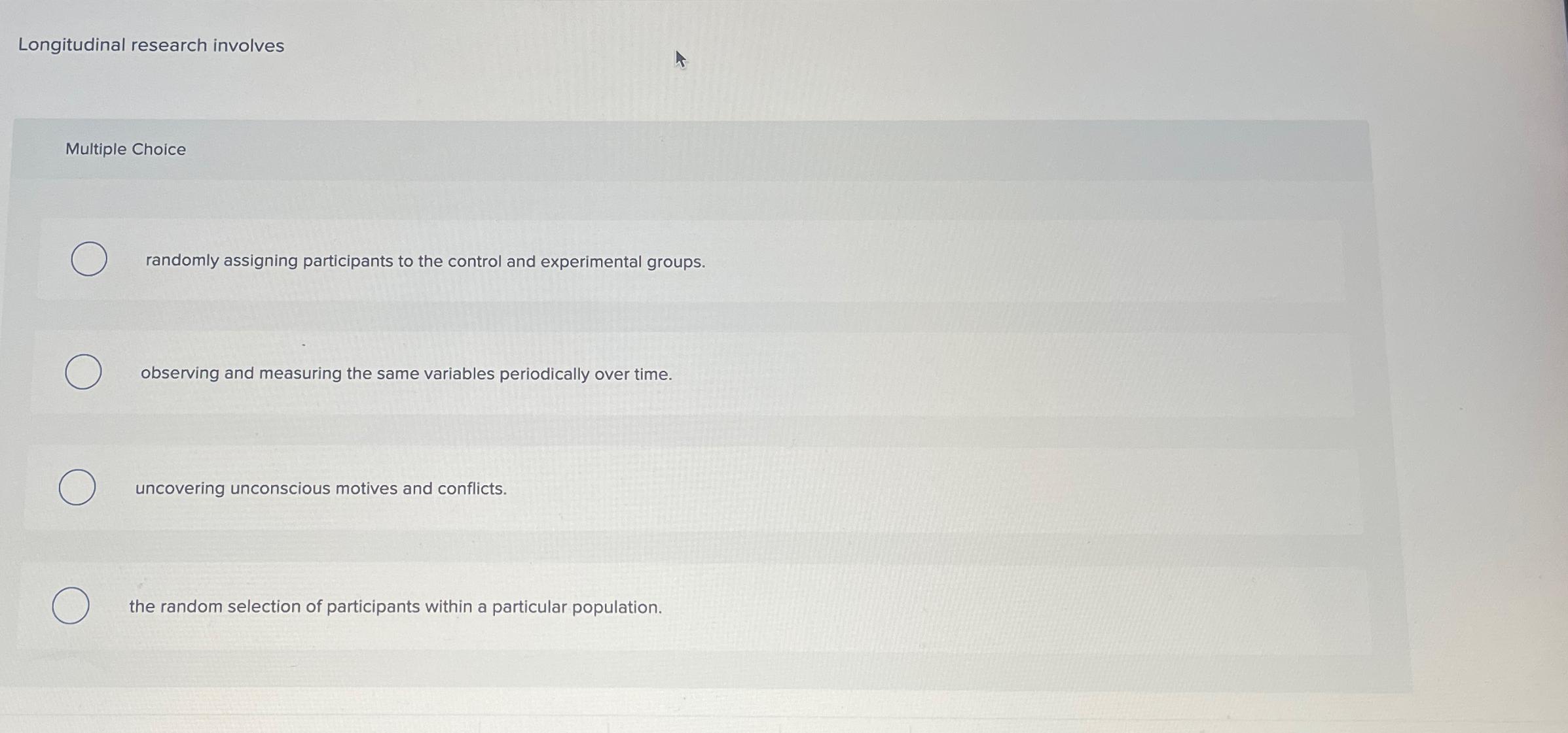 Solved Longitudinal research involvesMultiple Choicerandomly | Chegg.com