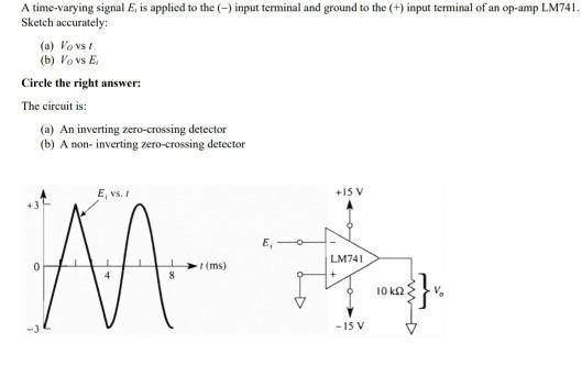 Solved A time-varying signal Eis applied to the (-) input | Chegg.com