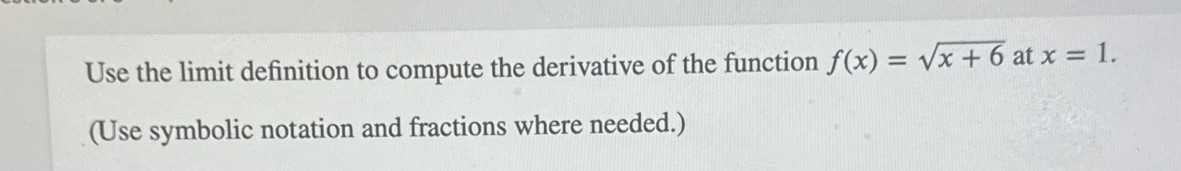 Solved Use the limit definition to compute the derivative of | Chegg.com