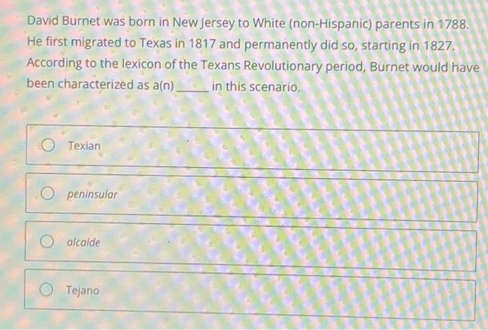 David Burnet was born in New Jersey to White | Chegg.com