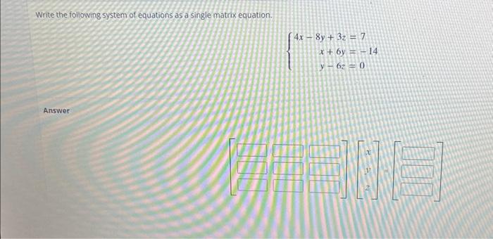 Solved Write the following system of equations as a single | Chegg.com
