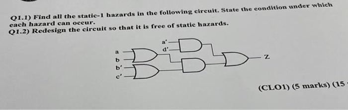 Solved Q1.1) Find all the static-1 hazards in the following | Chegg.com