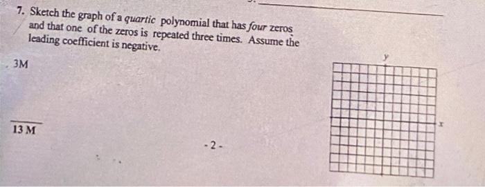 Solved 7. Sketch the graph of a quartic polynomial that has | Chegg.com