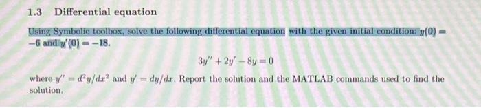 Solved 1.3 Differential equation Using Symbolic toolbox, | Chegg.com