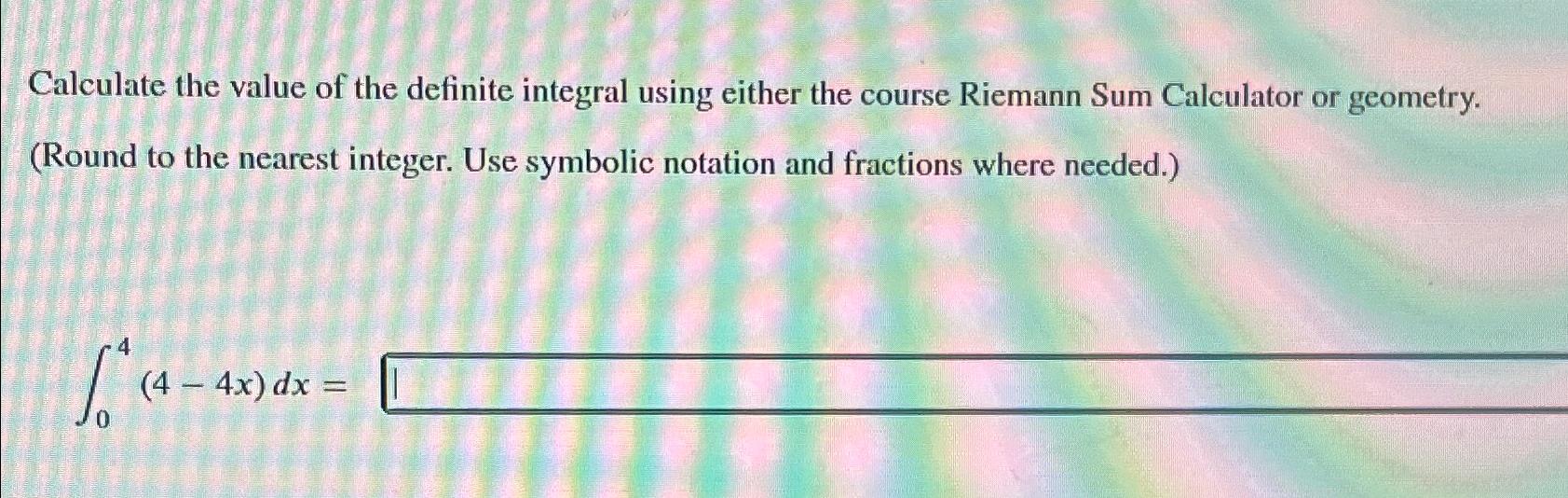 Solved Calculate the value of the definite integral using | Chegg.com