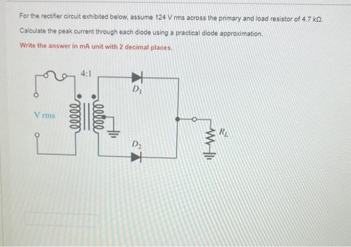 Solved For the rectifier circuit exhibited below, assume 124 | Chegg.com