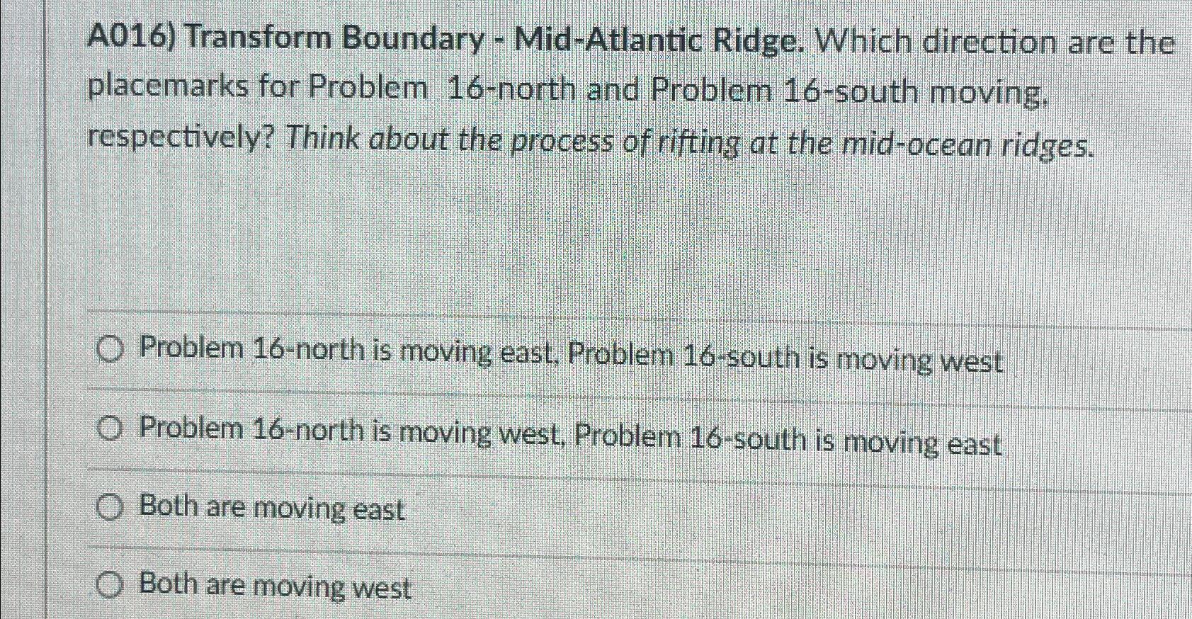 Solved A016) ﻿Transform Boundary - ﻿Mid-Atlantic Ridge. | Chegg.com