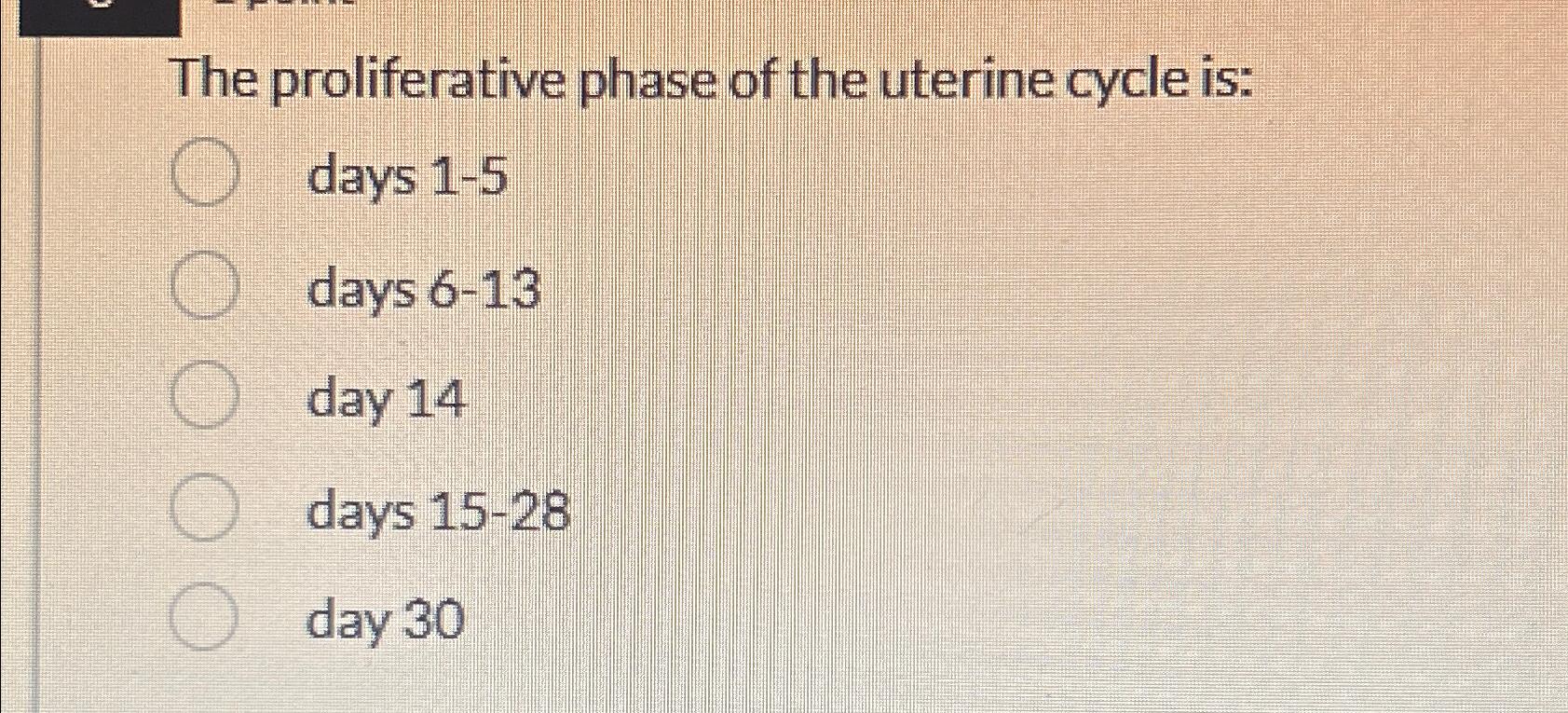 Solved The proliferative phase of the uterine cycle is:days | Chegg.com