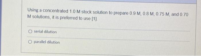 Solved You are asked to perform a serial dilution using a | Chegg.com