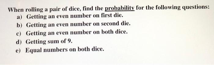 Solved When rolling a pair of dice, find the probability for | Chegg.com