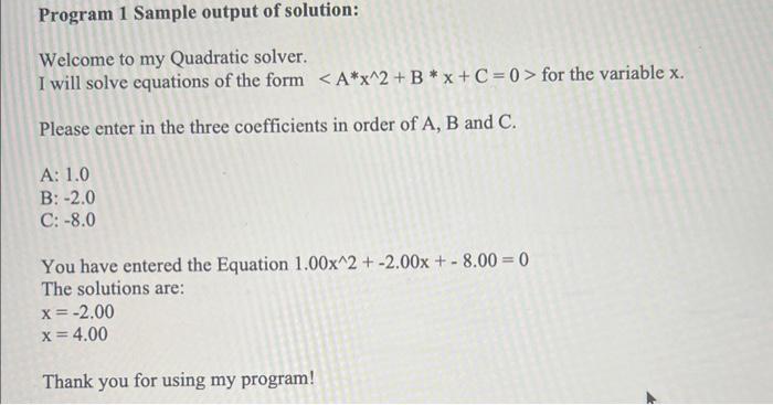 Solved Write a program that will solve a quadratic equation | Chegg.com