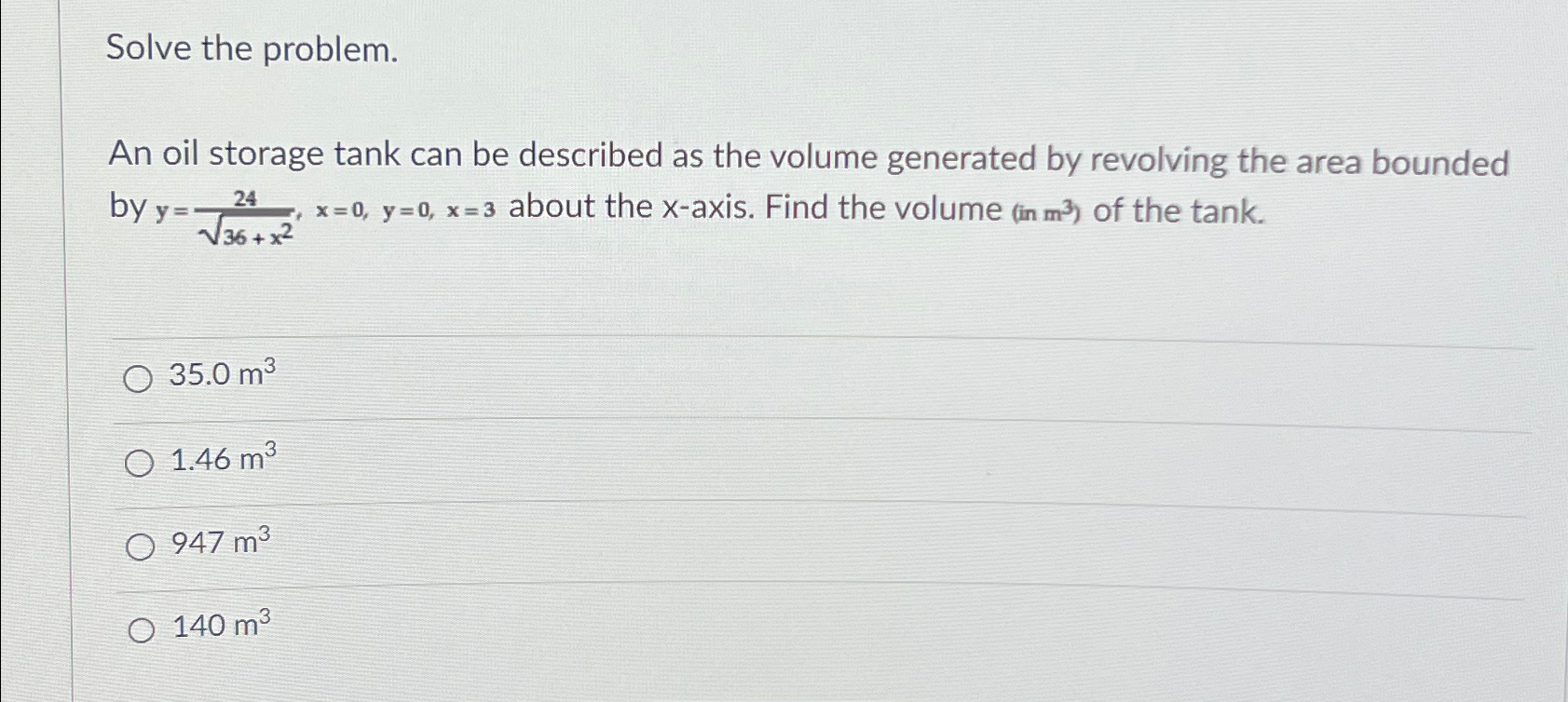 Solved Solve the problem.An oil storage tank can be | Chegg.com