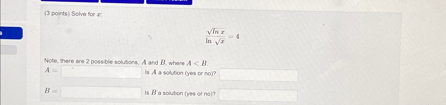 Solved (3 ﻿points) ﻿Solve for x ﻿:lnx2lnx2=4Note, there are | Chegg.com