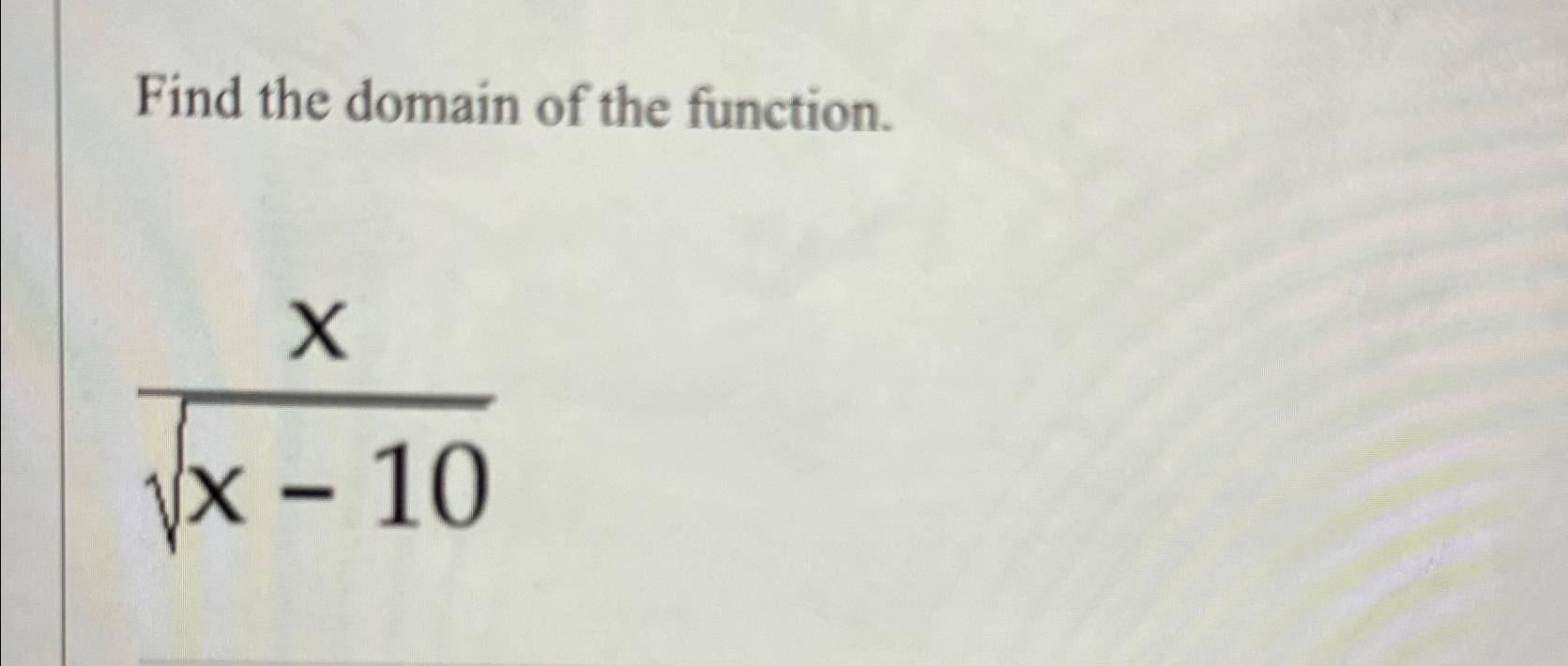 Solved Find the domain of the function.xx-102 | Chegg.com