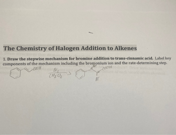 Solved The Chemistry of Halogen Addition to Alkenes 1. Draw | Chegg.com
