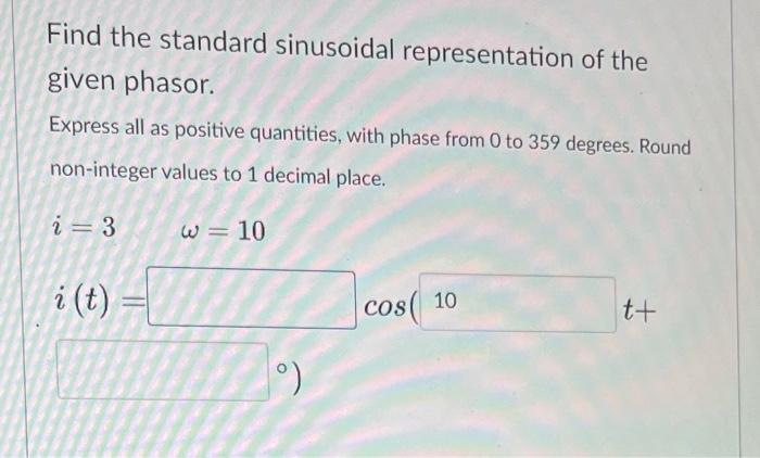 Solved Find the standard sinusoidal representation of the | Chegg.com Solved Find the standard sinusoidal representation of the | Chegg.com