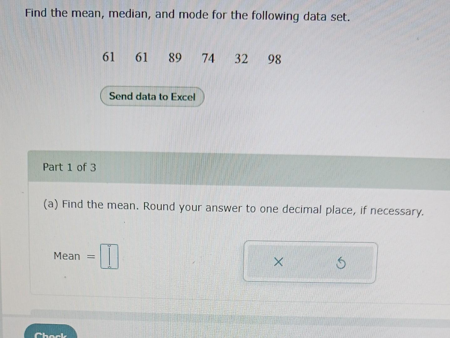 Solved Find the mean, median, and mode for the following | Chegg.com