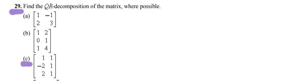 Solved (a) 29. Find the QR-decomposition of the matrix, | Chegg.com