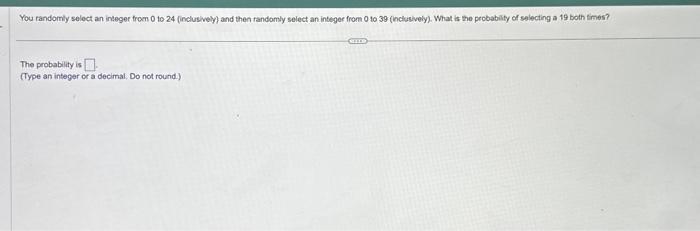 Solved You randomly select an integer from 0 to 24 | Chegg.com