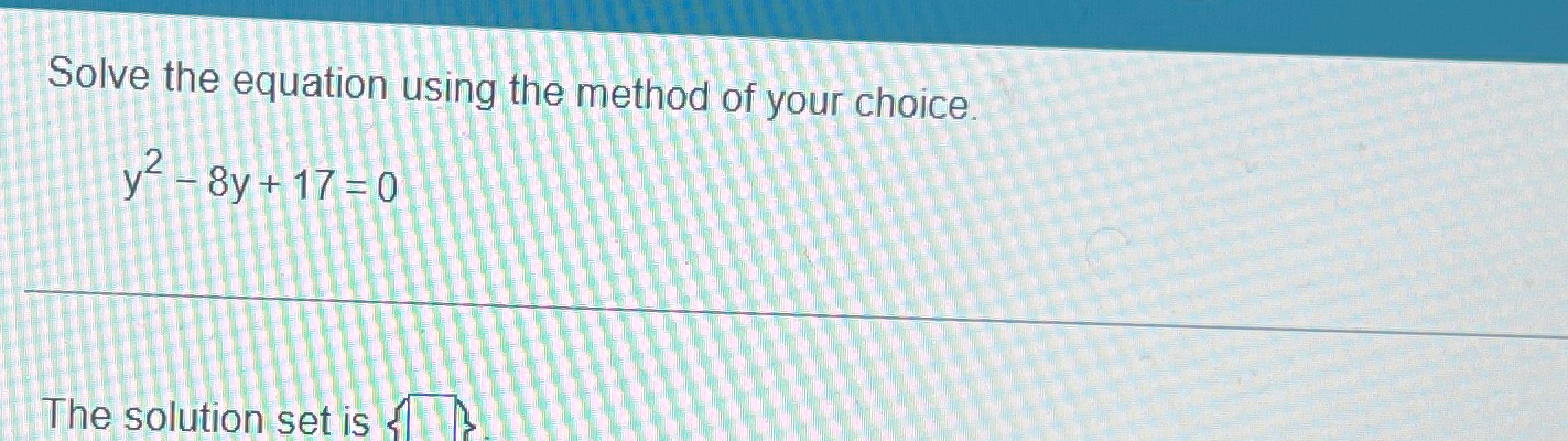 Solved Solve the equation using the method of your | Chegg.com