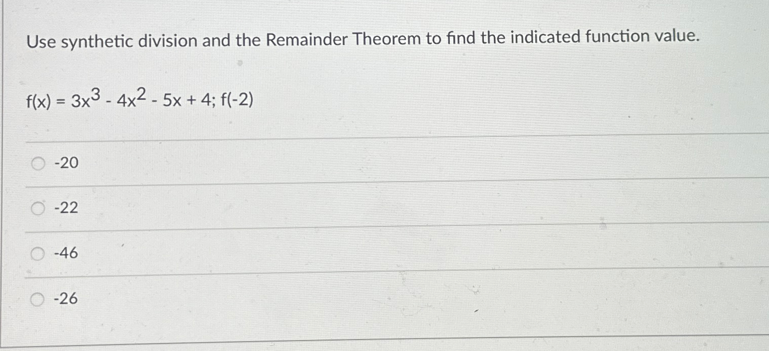 Solved Use synthetic division and the Remainder Theorem to | Chegg.com