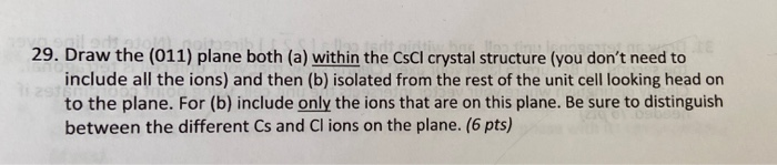 Solved 29. Draw the (011) plane both (a) within the CsCl | Chegg.com