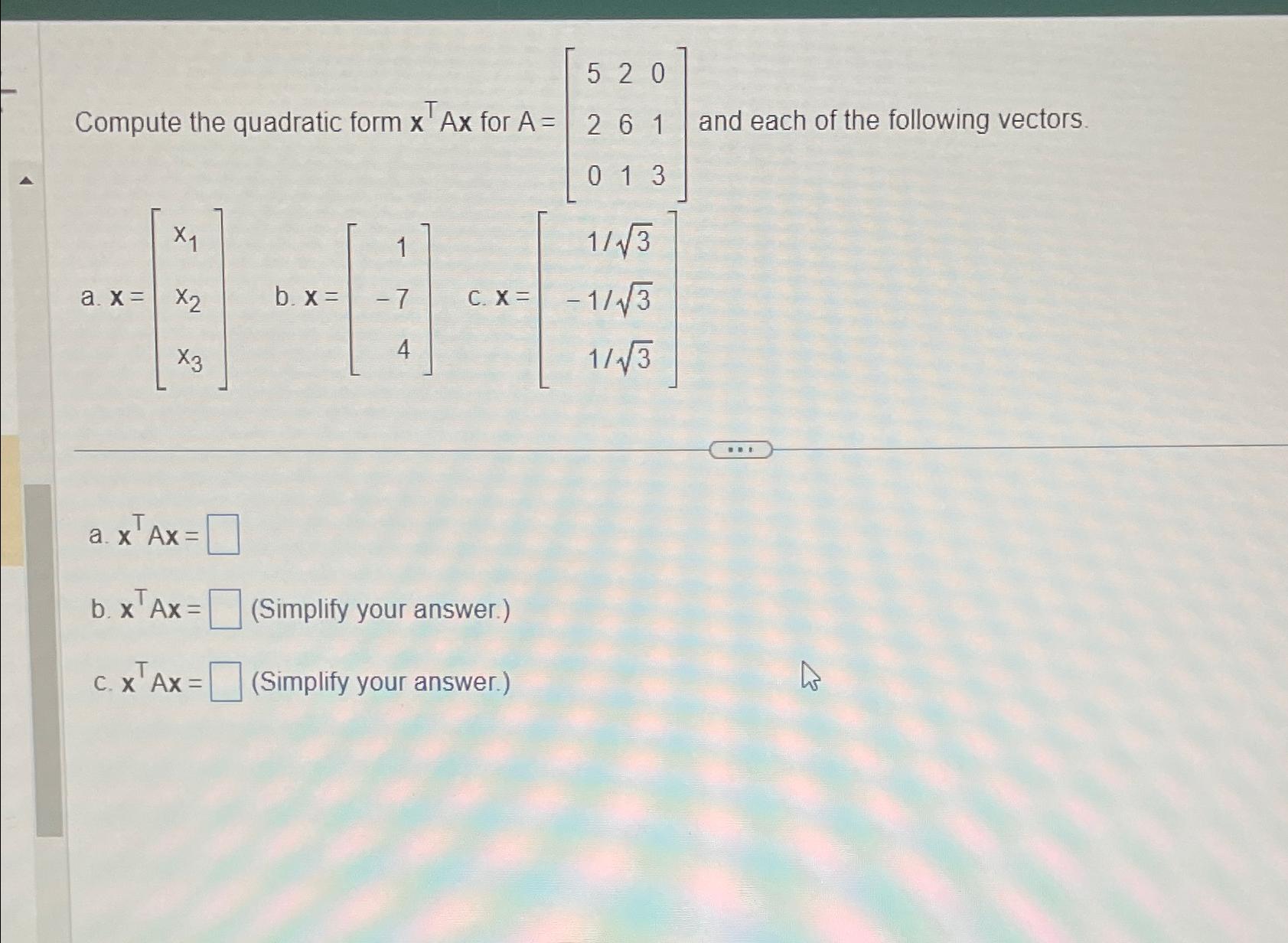 Solved Compute the quadratic form x^(TT)Ax for | Chegg.com