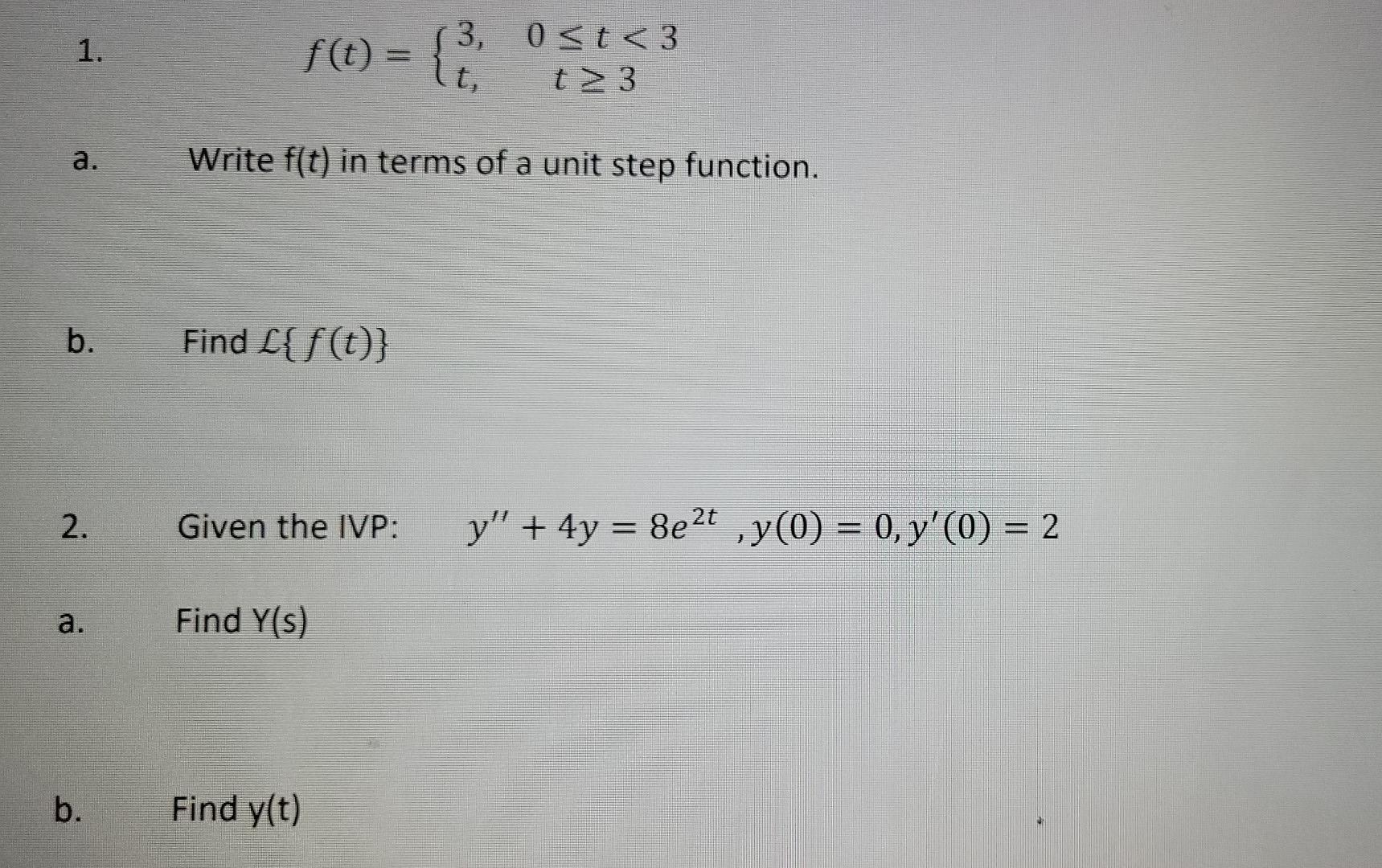 Solved 1. f(t) = { 3, 0 3 a. Write f(t) in terms of a unit | Chegg.com