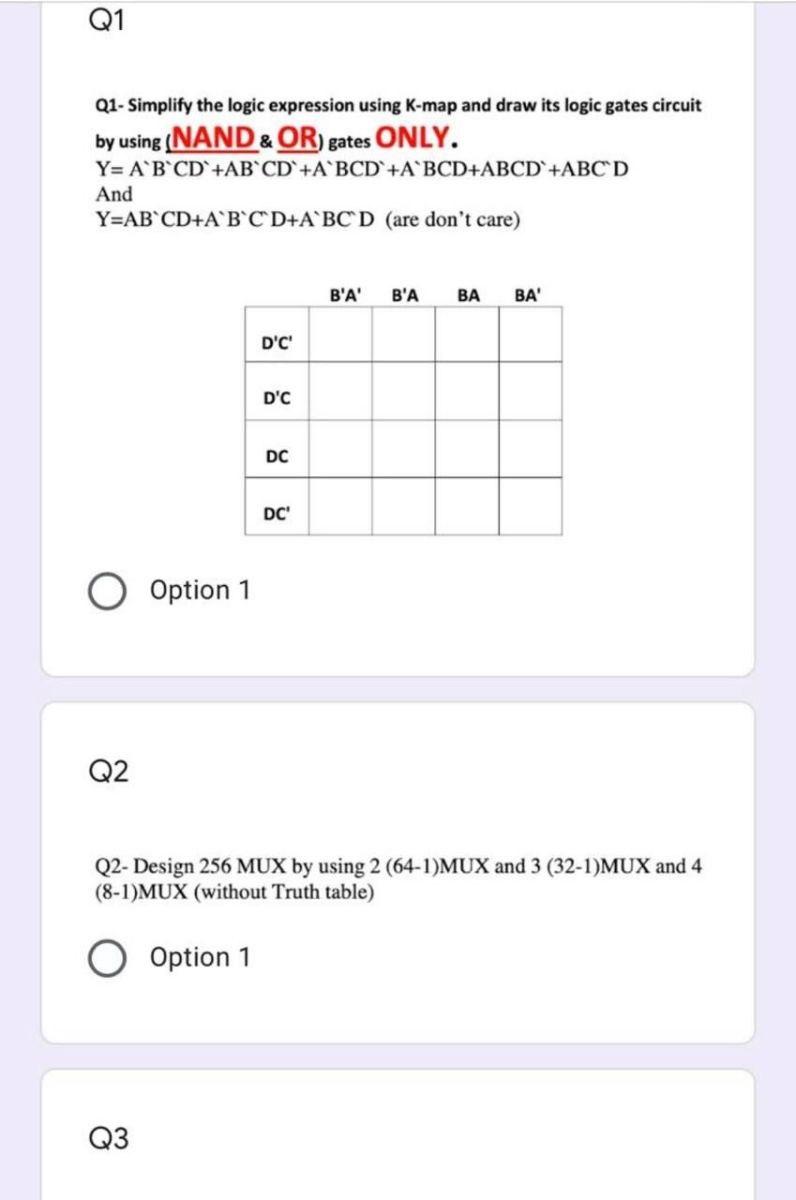 Solved Q1 Q1- Simplify the logic expression using K-map and | Chegg.com