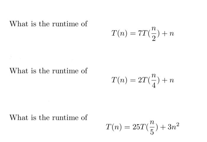 Solved Using the Master Theorem, determinethe runtime of the | Chegg.com