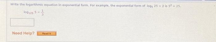 Solved Write the logarithmic equation in exponential form. | Chegg.com