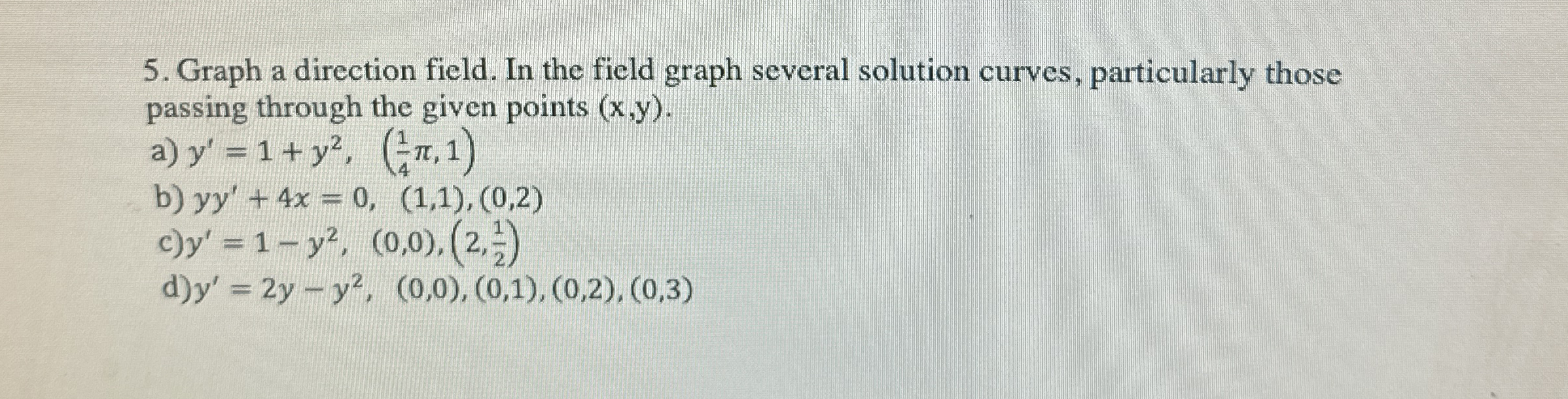 Graph a direction field. In the field graph several | Chegg.com