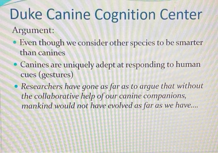 Solved Duke Canine Cognition Center Argument: • Even though | Chegg.com