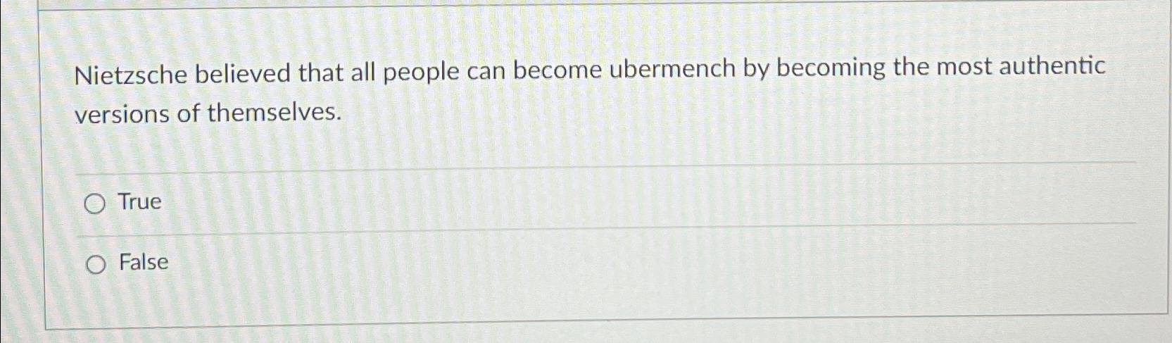 Solved Nietzsche believed that all people can become | Chegg.com