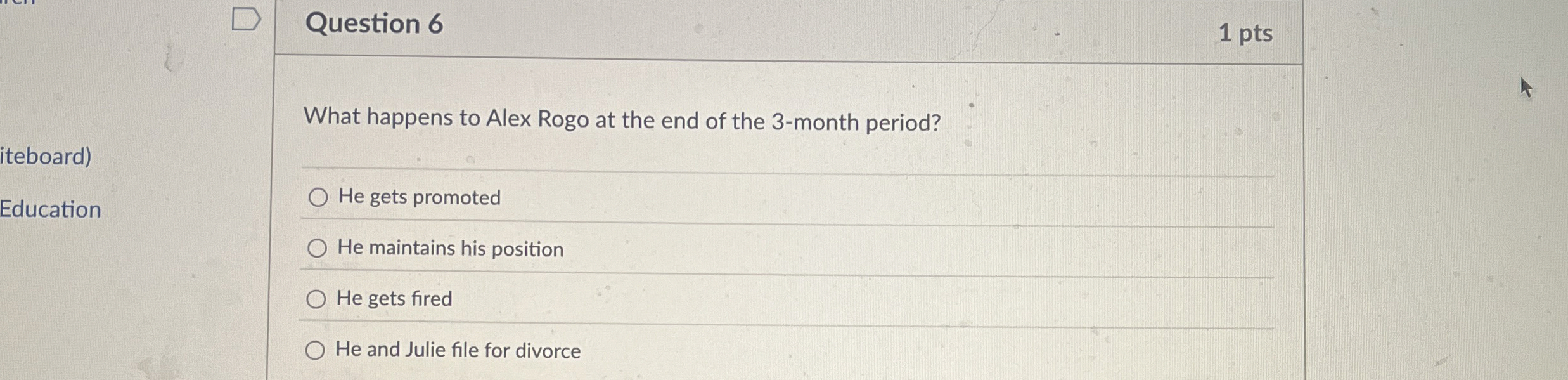 Solved Question 6iteboard)EducationWhat happens to Alex Rogo | Chegg.com