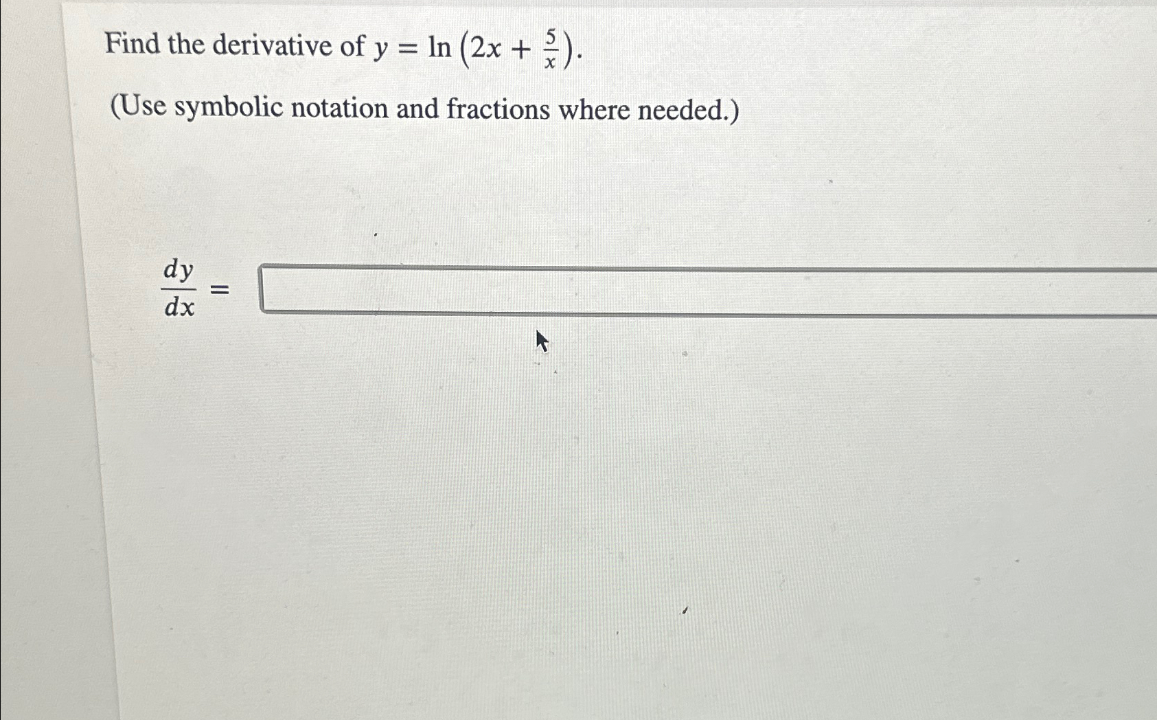 Solved Find the derivative of y=ln(2x+5x).(Use symbolic | Chegg.com