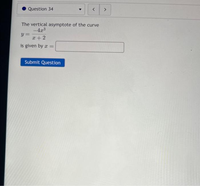 Solved The vertical asymptote of the curve y=x+2−4x3 is | Chegg.com