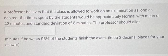 Solved A professor believes that if a class is allowed to | Chegg.com