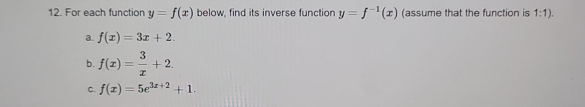 Solved 12. For each function y=f(x) below, find its inverse | Chegg.com